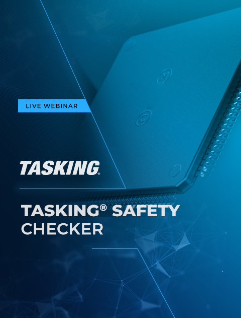 Live Webinar: TASKING WEBINAR : TASKING® Safety Checker
